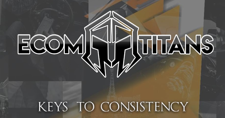 Keys To Consistency By Ecom Titans – Free Download